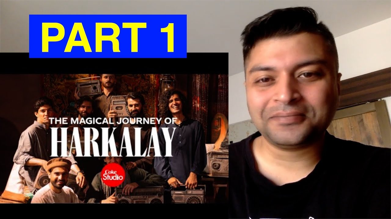 PART 1 - Magical Journey of Harkalay Reaction | Coke Studio Pakistan ...