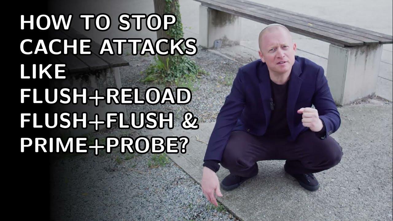 How to Stop Cache Attacks Like Flush+Reload, Flush+Flush and Prime+Probe? - YouTube