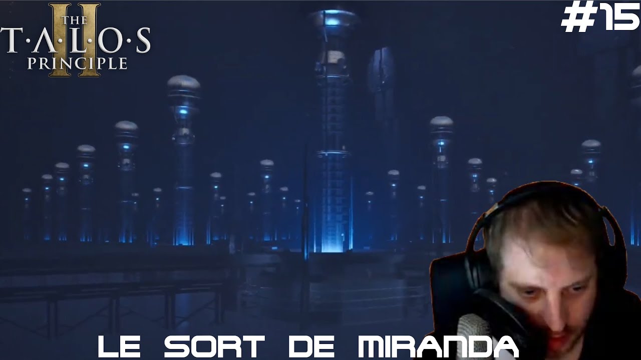 LE SORT DE MIRANDA (The Talos Principle 2 #15) - YouTube