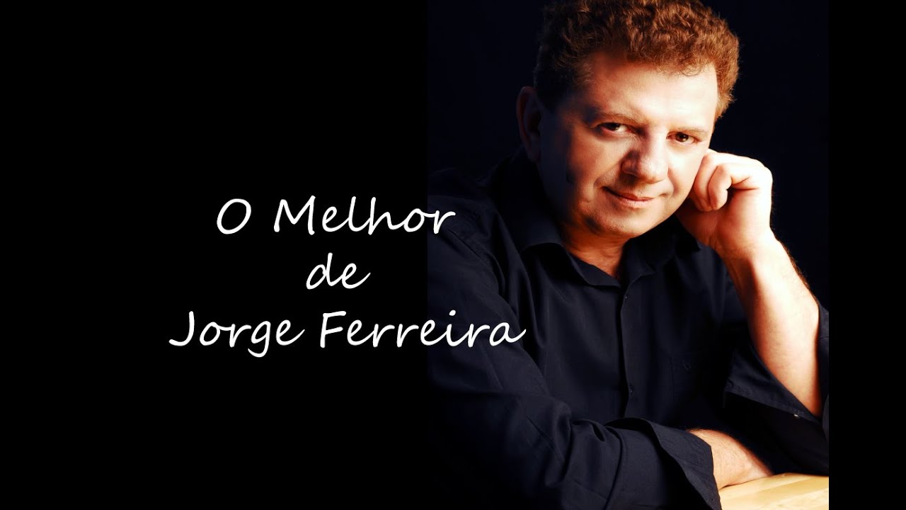 O Melhor de Jorge Ferreira - YouTube