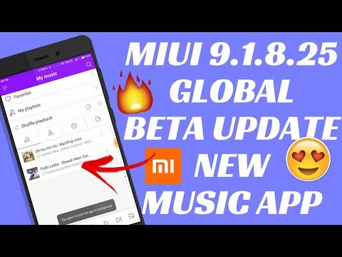 MIUI 9 8.1.25 GLOBAL BETA UPDATE | NEW MUSIC APP | MIUI 9 BETA UPDATE