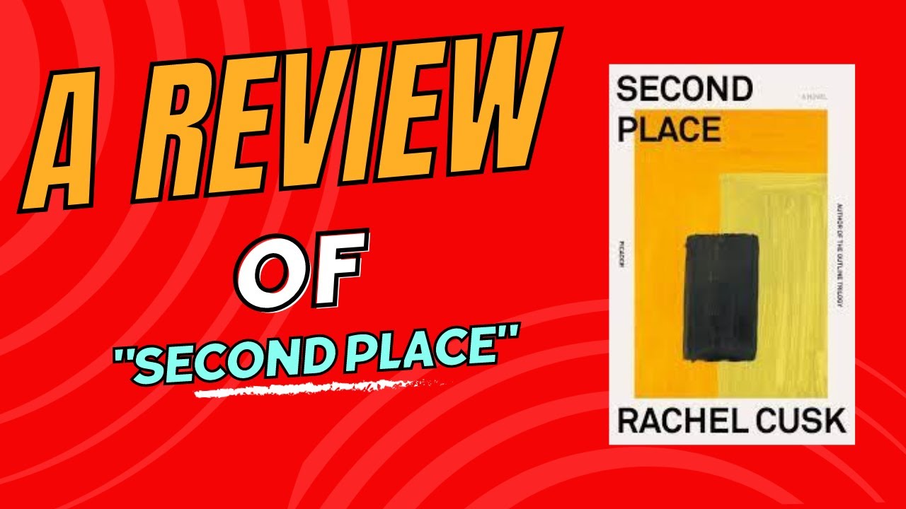 Unseen Review | "Second Place" by Rachel Cusk | Book Review - YouTube