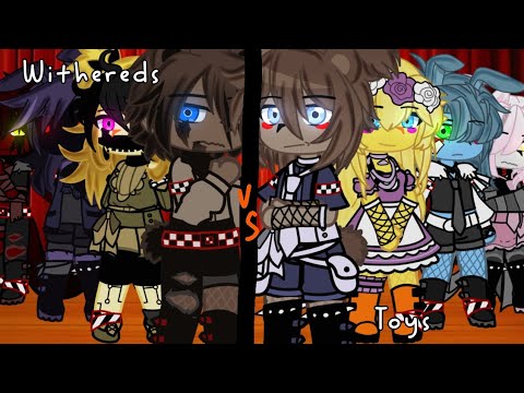 ||Withereds VS Toys||Singing Battle||A bit lazy||FNaF||My AU!!||