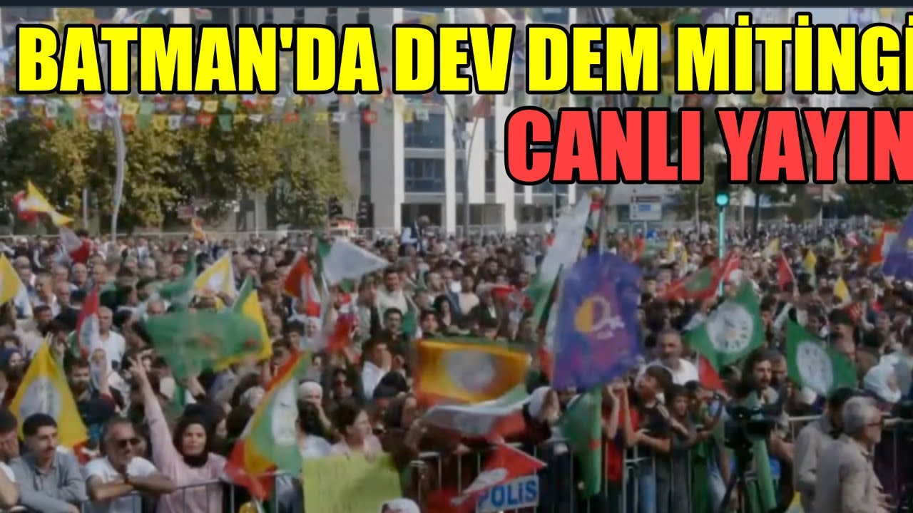 BATMAN'DA DEV DEM MİTİNGİ - YouTube