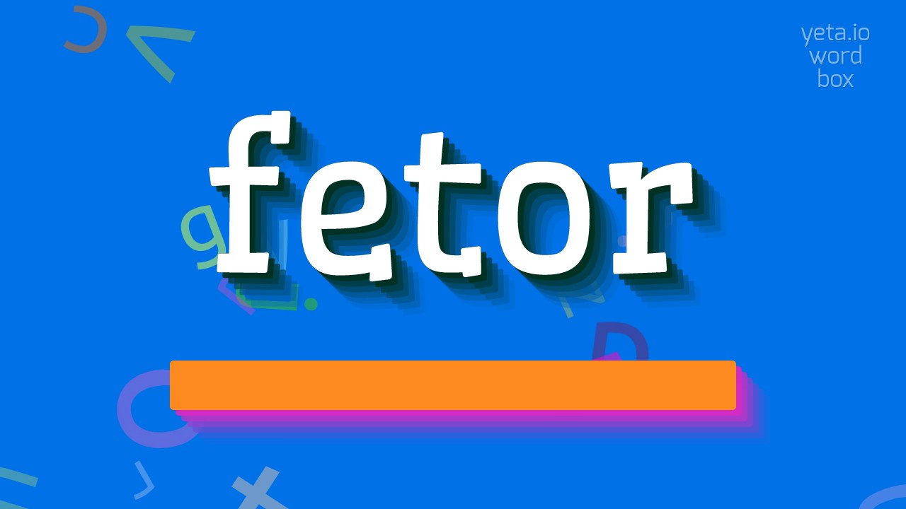 How to say "fetor"! (High Quality Voices) - YouTube