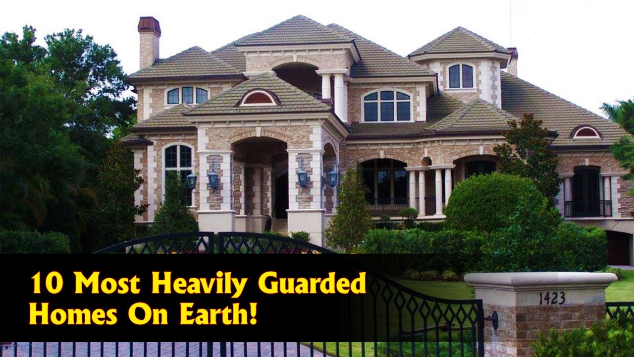 10 Most Heavily Guarded Homes On Earth! - YouTube