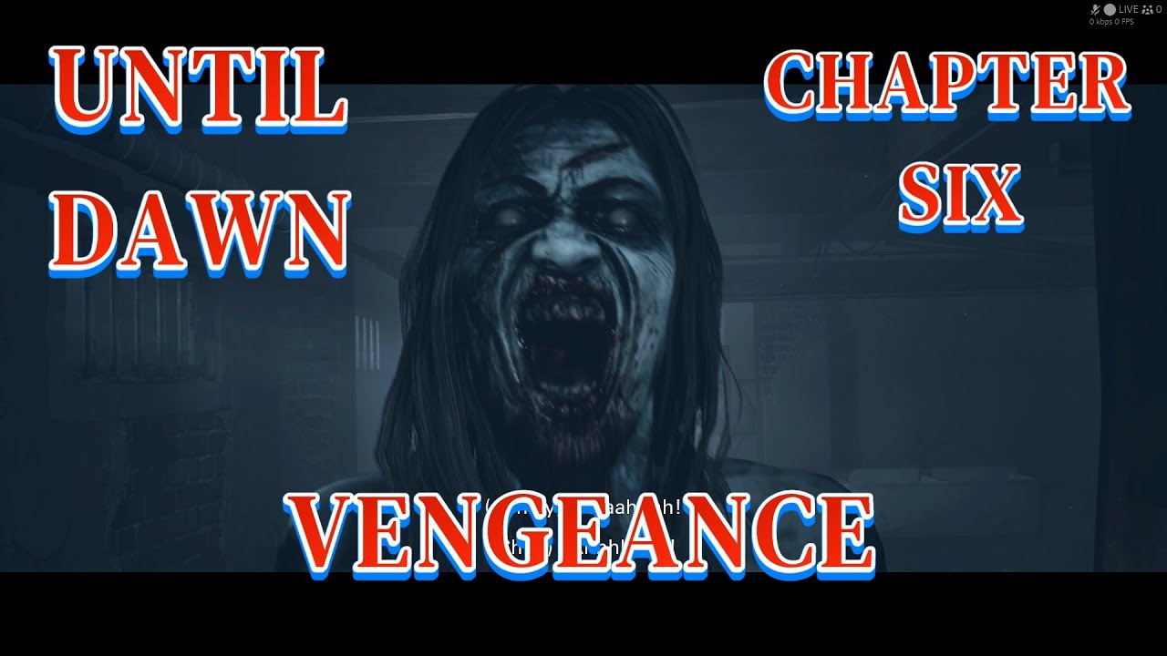 SECOND WALKTHROUGH - UNTIL DAWN - CHAPTER SIX (VENGEANCE) - YouTube