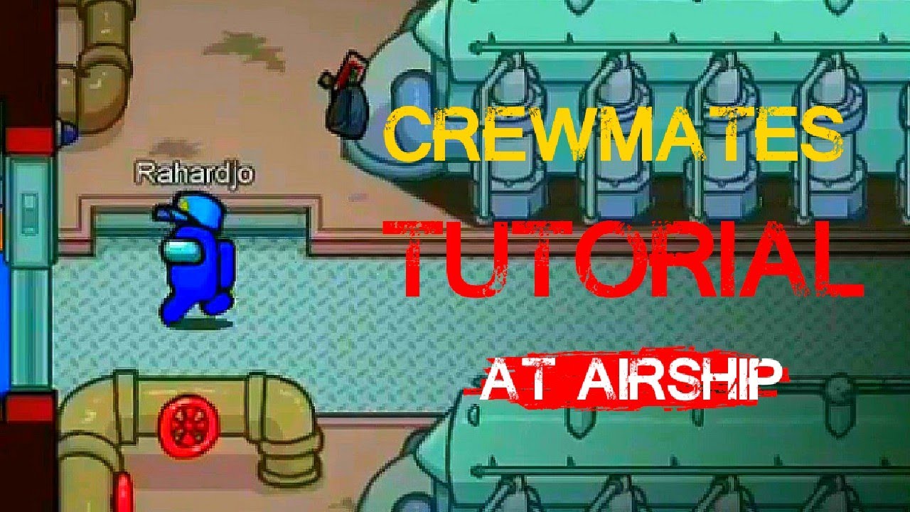 Among Us - Crewmate's Tutorial At Airship And Map Tour - Part 009 - YouTube