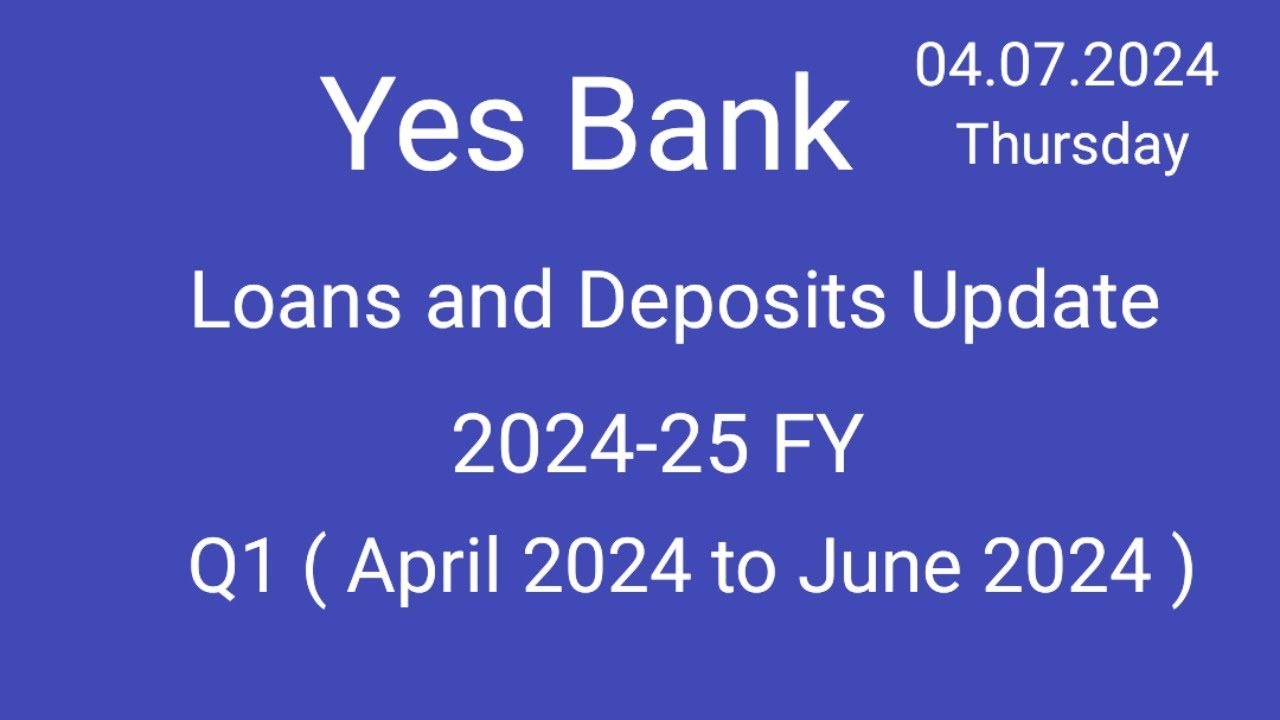 Yes Bank Loans and Deposits 🌄 Yes Bank Latest News Today 🌄 Yes Bank ...