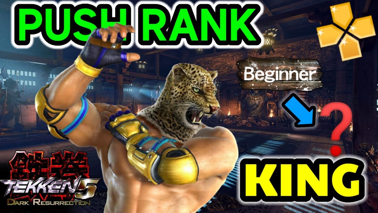 BEGINNER PUSH RANK KING TEKKEN 5 DARK RESSURECTION PPSSPP ANDROID - YouTube