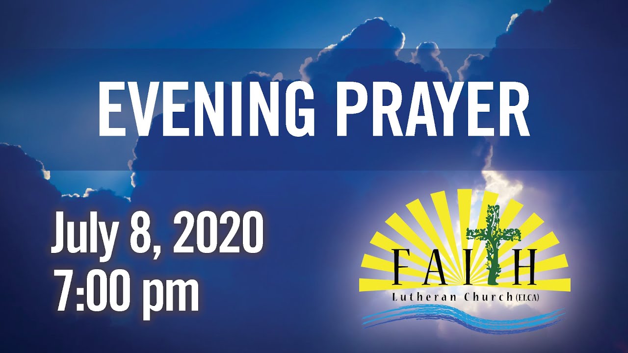 Evening Prayer Service, July 8, Faith Lutheran Church - YouTube