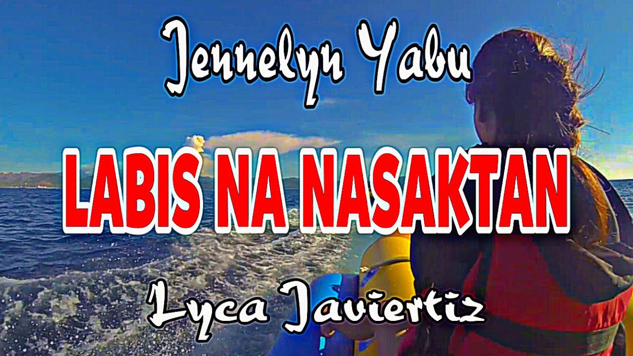 Labis Na Nasaktan - Jennelyn Yabu | Lyca Javiertiz | Lyrics