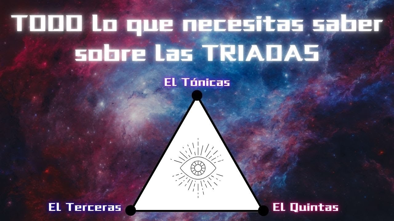 TODO lo que necesitas saber sobre las TRIADAS - YouTube