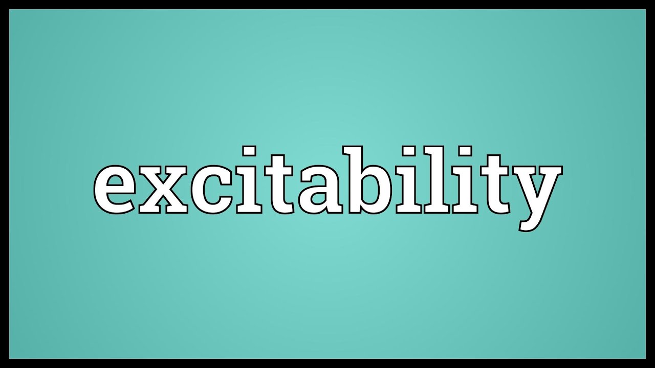 Excitability Meaning - YouTube