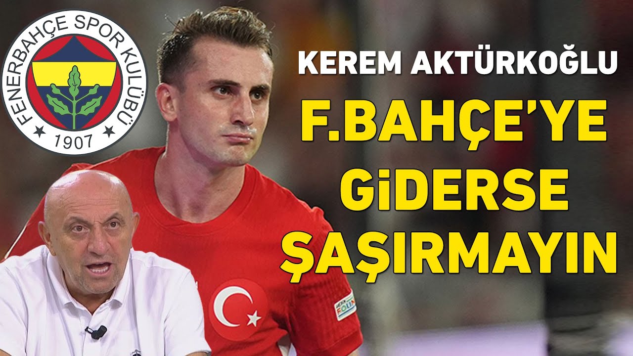 Kerem Aktürkoğlu Fenerbahçe'ye Giderse Şaşırmayın! | Derin Futbol - YouTube