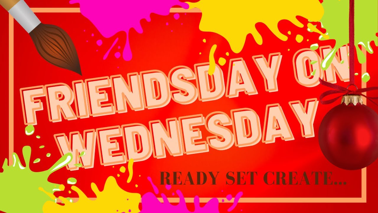 Friendsday on Wednesday December Daily day 21 - YouTube
