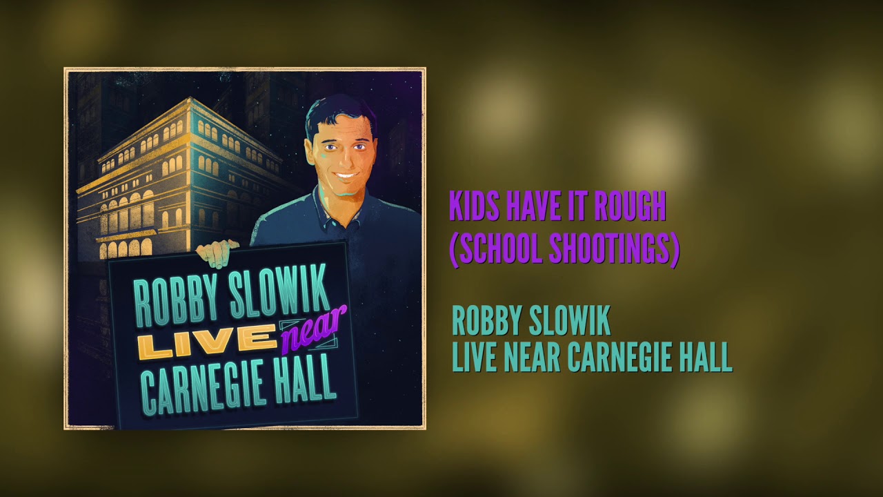 Kids Have It Rough | Live Near Carnegie Hall | Robby Slowik - YouTube