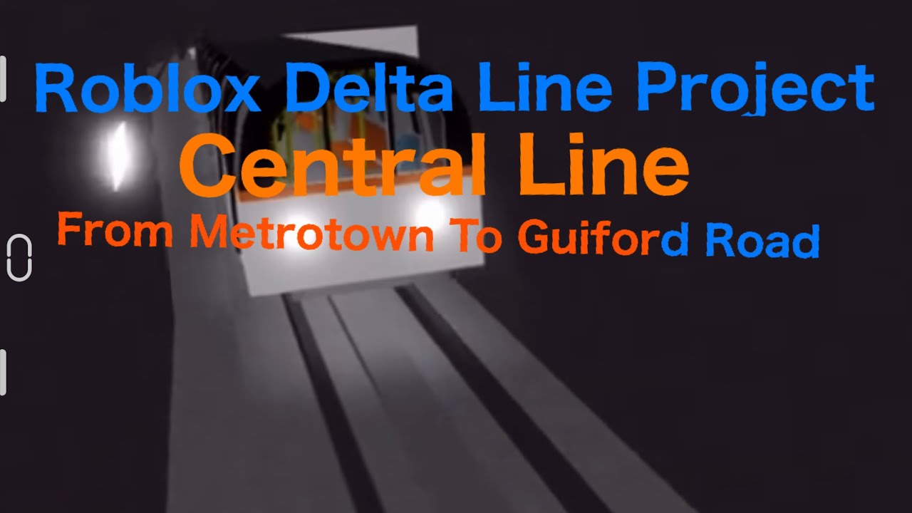 Roblox Delta Line Project: Central Line ride from Metrotown to Guiford ...