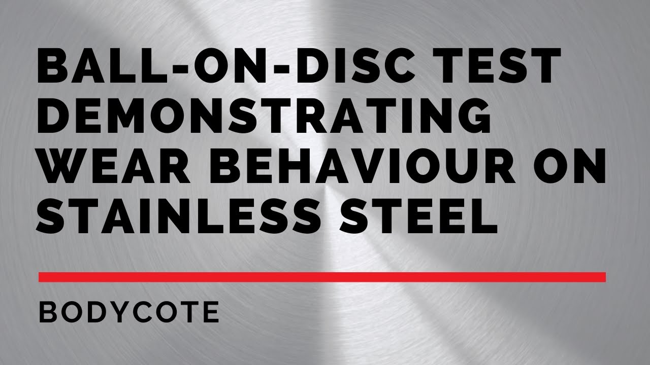 Ball-on-disc test demonstrating wear behaviour on 13-8 Mo Stainless ...
