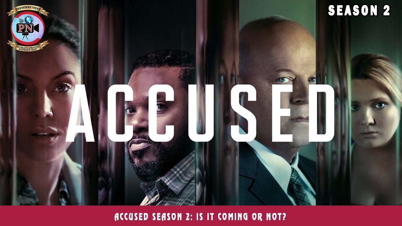 Accused Season 2: Is It Coming Or Not? - Premiere Next - YouTube