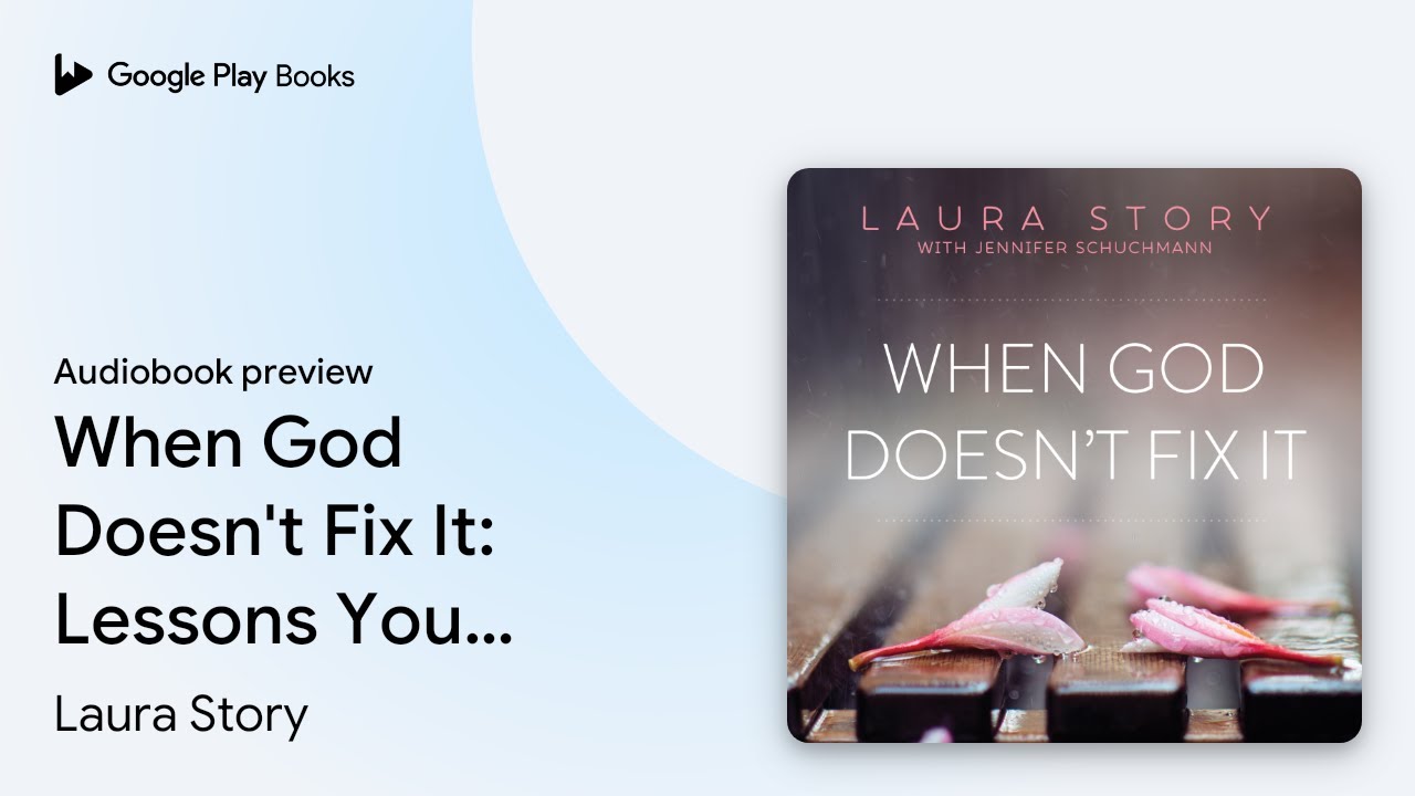 When God Doesn't Fix It: Lessons You Never… by Laura Story · Audiobook ...