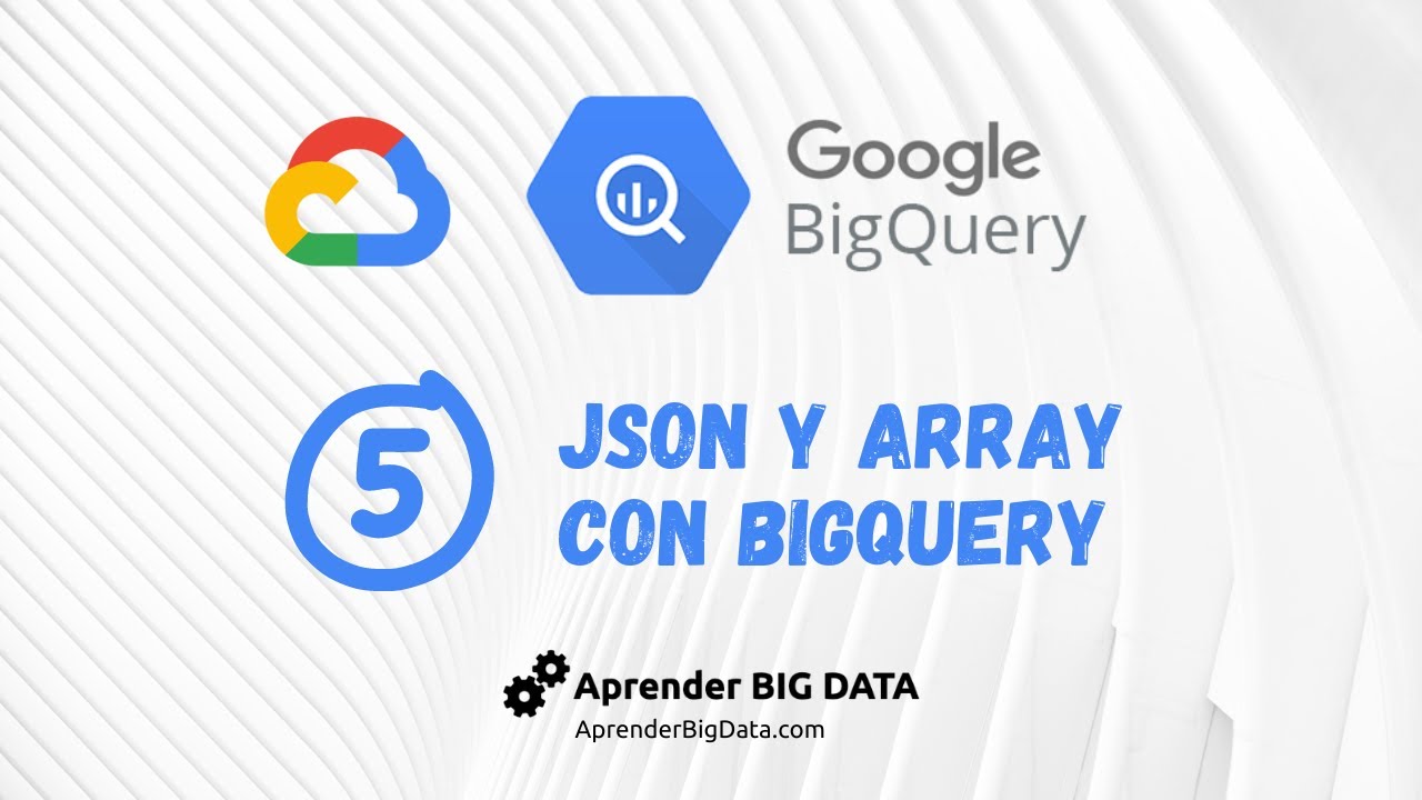 Json Y Array En Bigquery Gcp 5 Youtube