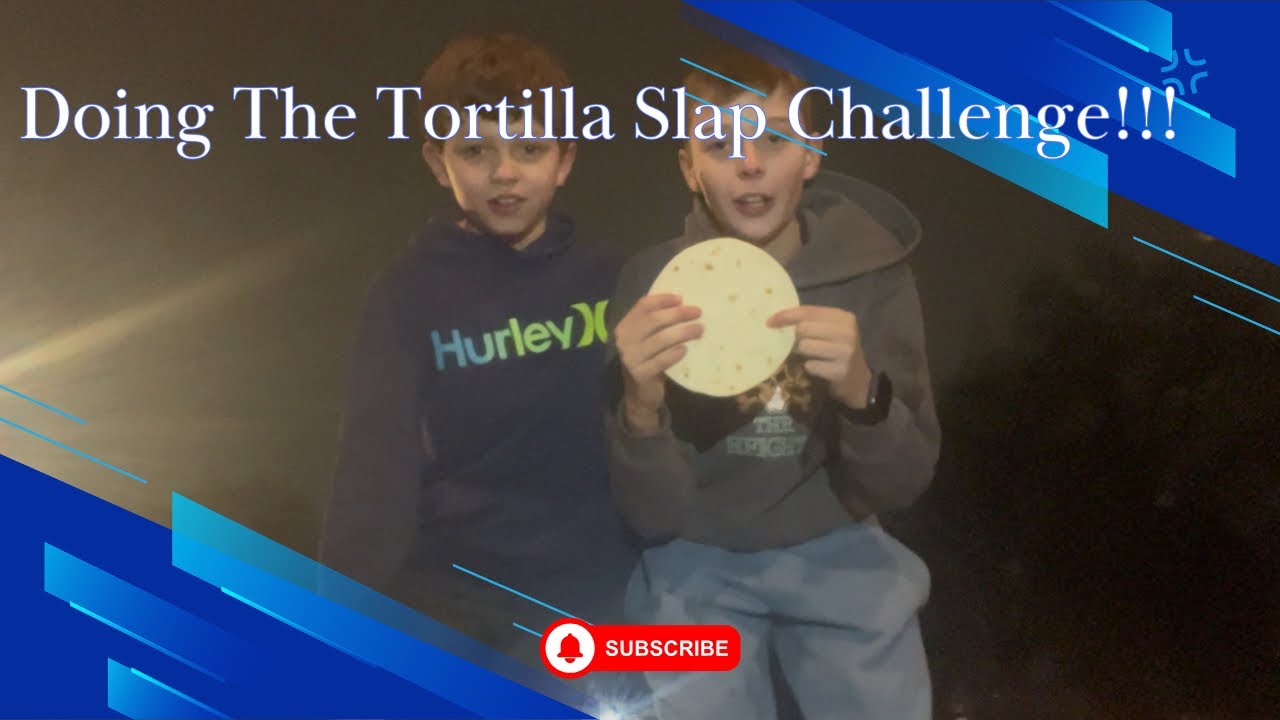 Doing The Tortilla Challenge!!!!!! - YouTube