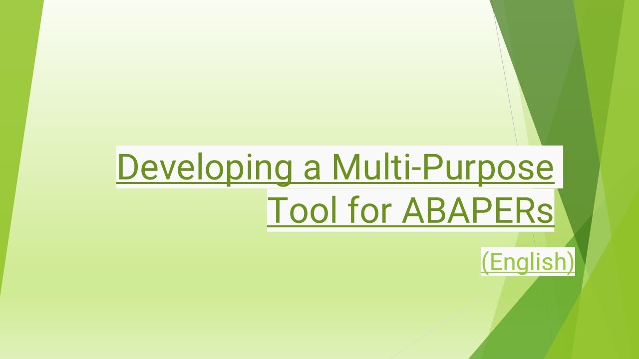Developing a Multi-Purpose Tool for ABAPERs [English] - YouTube