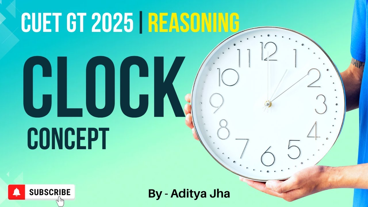 CUET 2025 GT | General Test | Reasoning | Key Concepts of Clock ...
