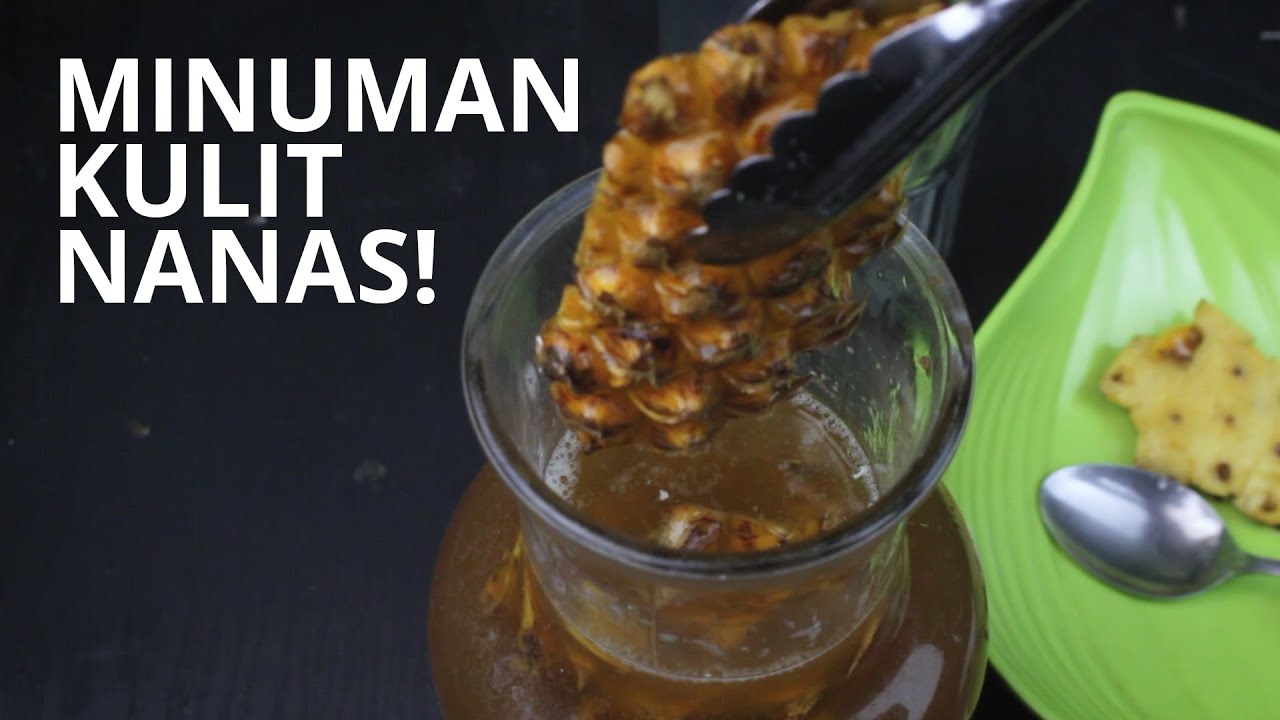 GIMANA RASANYA? Membuat TEPACHE Minuman Fermentasi DARI KULIT NANAS ala ...
