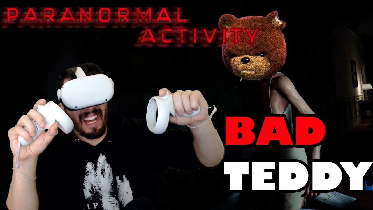 I HATE TEDDY | Paranormal Activity VR Gameplay - Part Two | Oculus ...