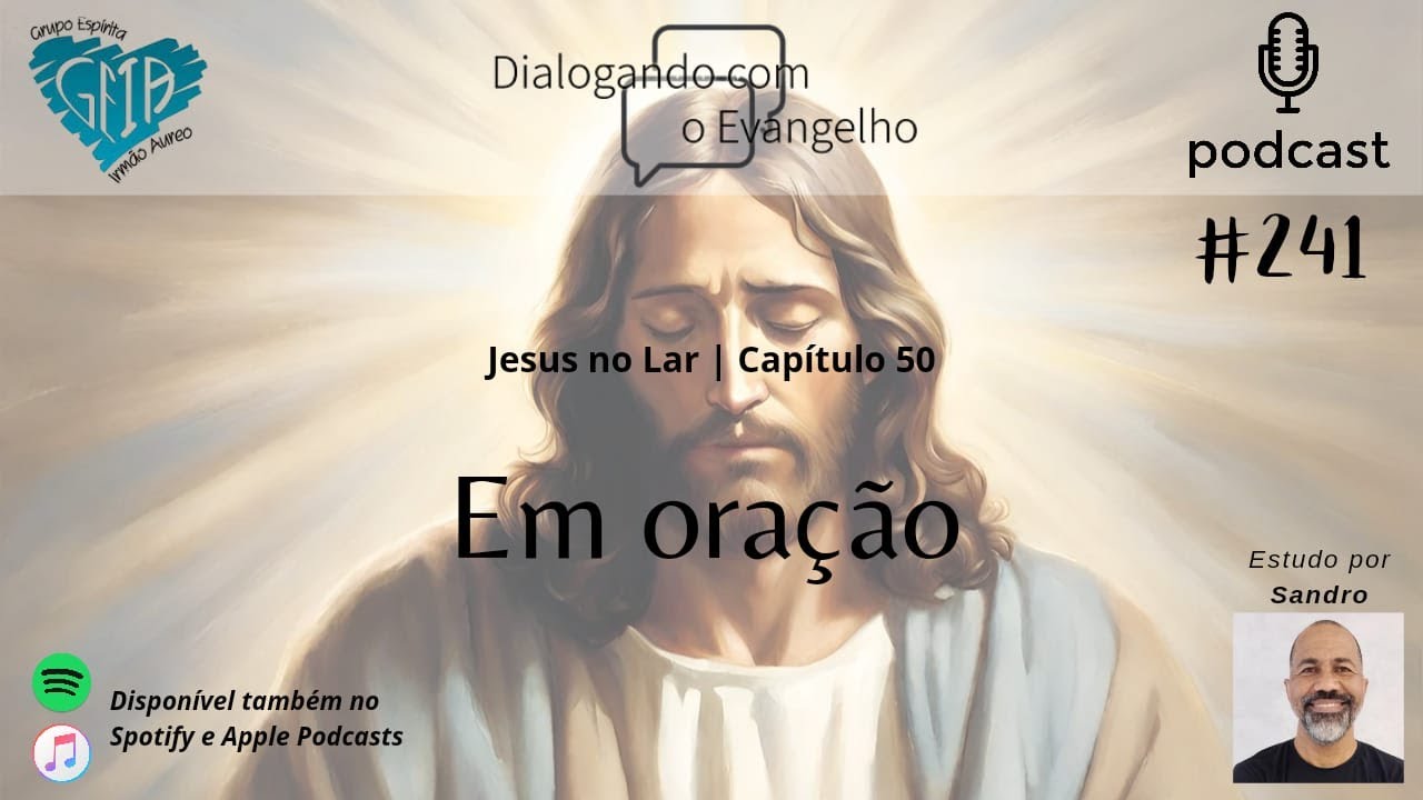 JESUS NO LAR - CAP. 50 - EM ORAÇÃO - YouTube
