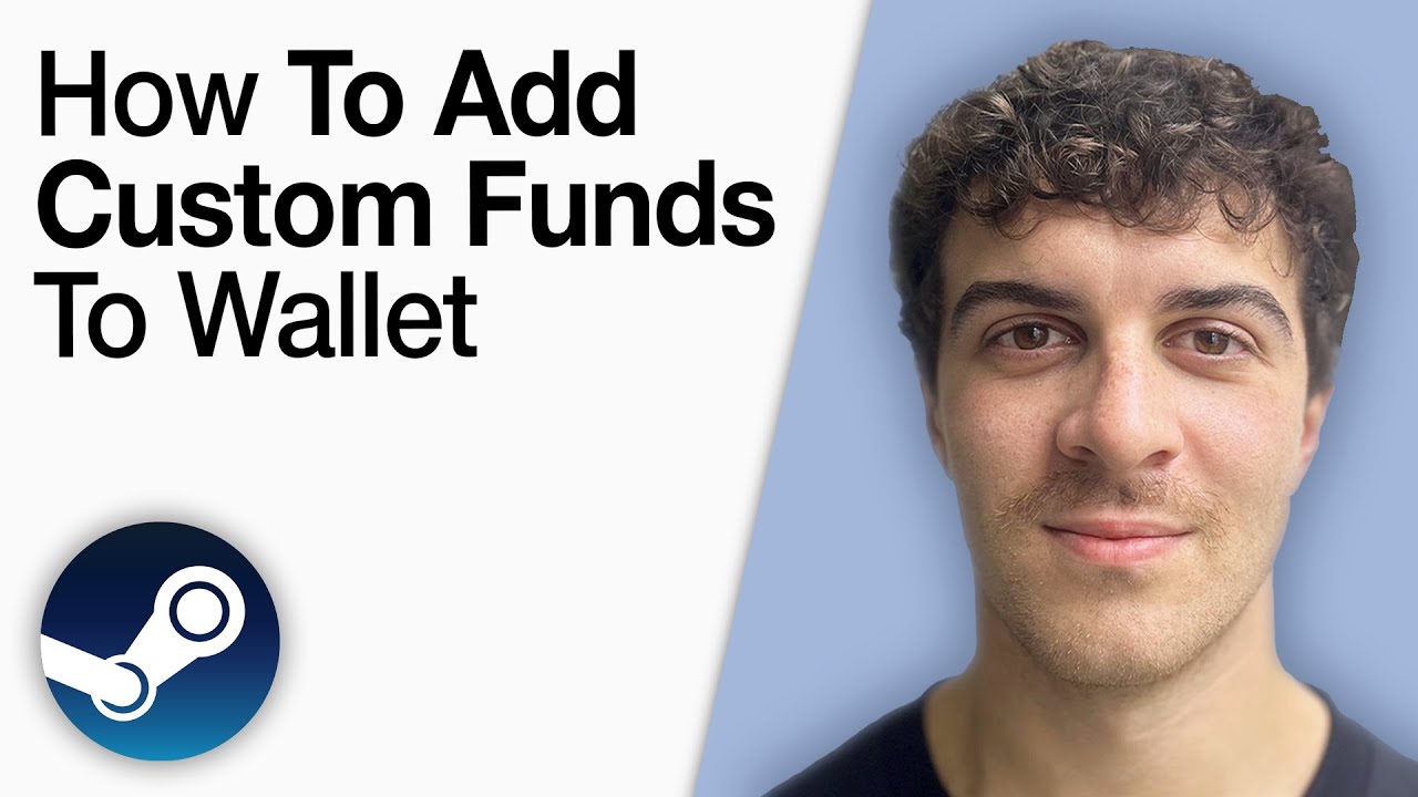 How To Add Custom Funds to Steam Wallet [2025 Full Guide] - YouTube