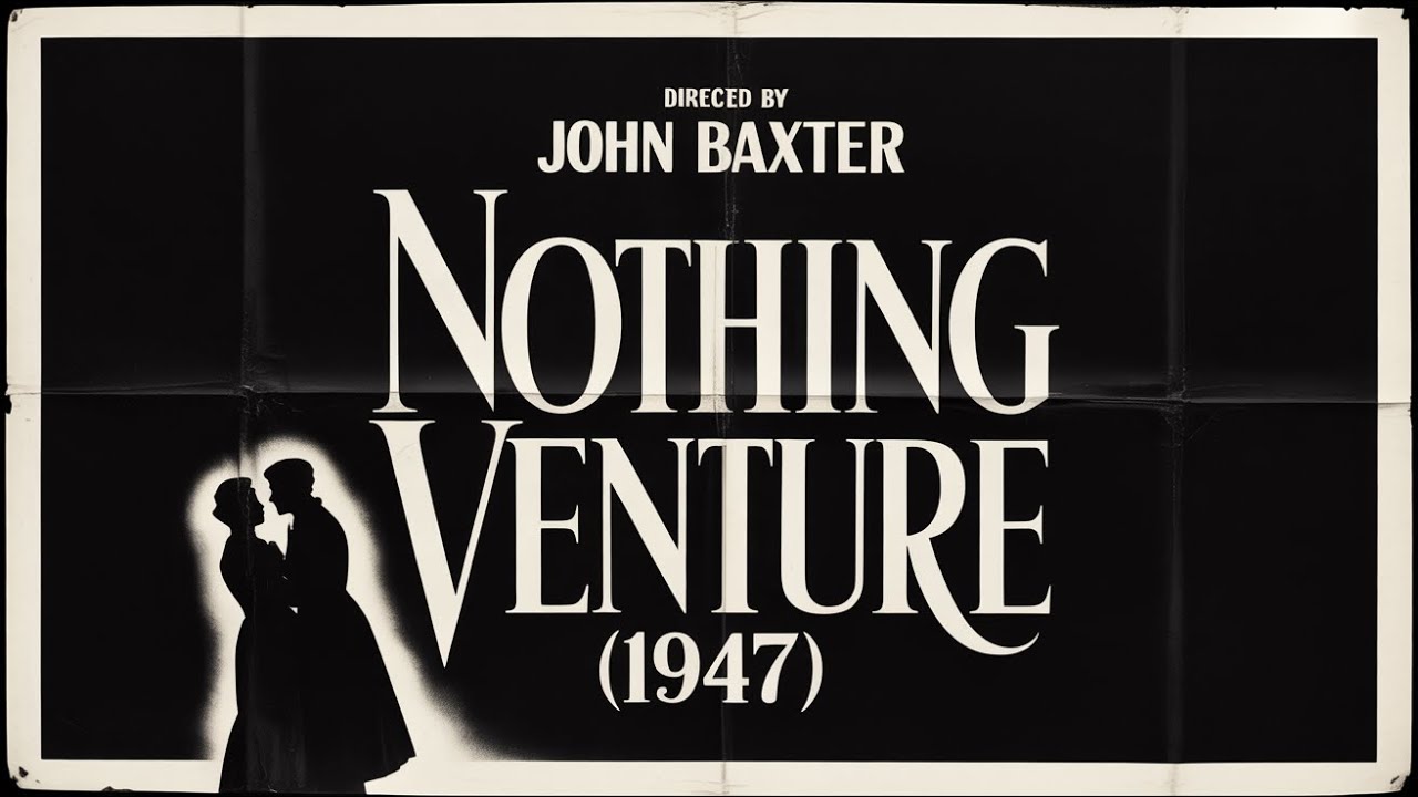 Nothing Venture (1947) Directed by John Baxter Full Movie HD - YouTube