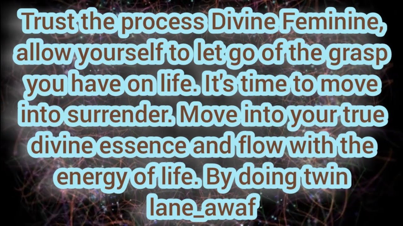 Trust the process Divine Feminine, allow yourself..."[Divine Feminine ...