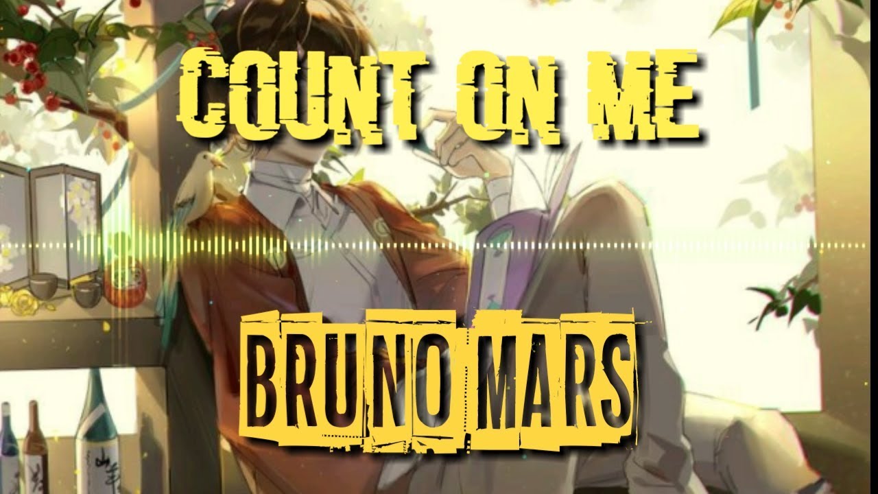 Nightcore - Count On Me (Bruno Mars) Lyrics - YouTube