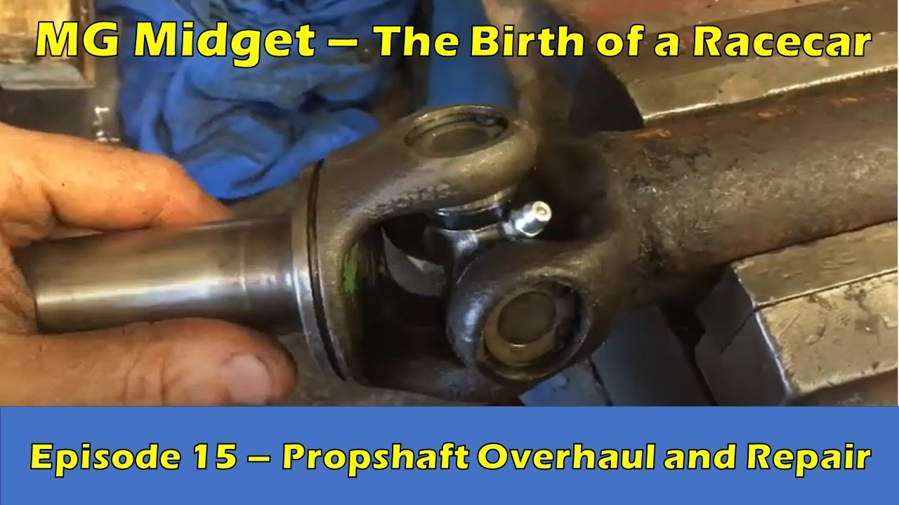 MG Midget 1275 Propshaft Overhaul & Repair - The Birth of a Racecar ...