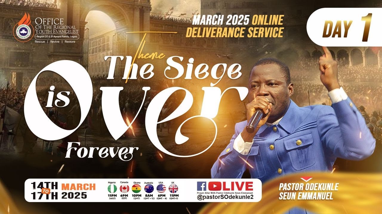 THE SIEGE IS OVER......MARCH 2025 ONLINE DELIVERANCE SERVICE DAY 1 ...