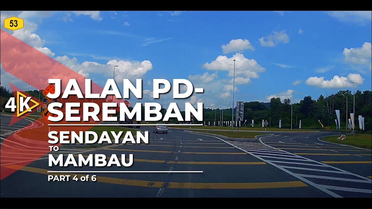 [4K] FT53 | JALAN PD-SEREMBAN - Sendayan to Mambau (Part 4/6) - YouTube