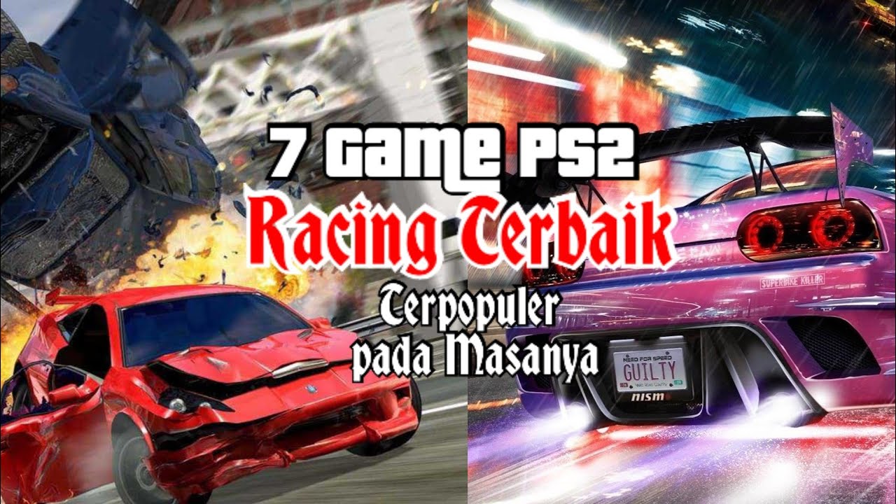 7 Game Racing Nostalgia Terbaik Ps2 Sepanjang Masa - YouTube