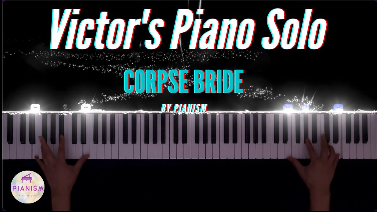 Victor's Piano Solo - Corpse Bride (arrangement Pianism) - YouTube