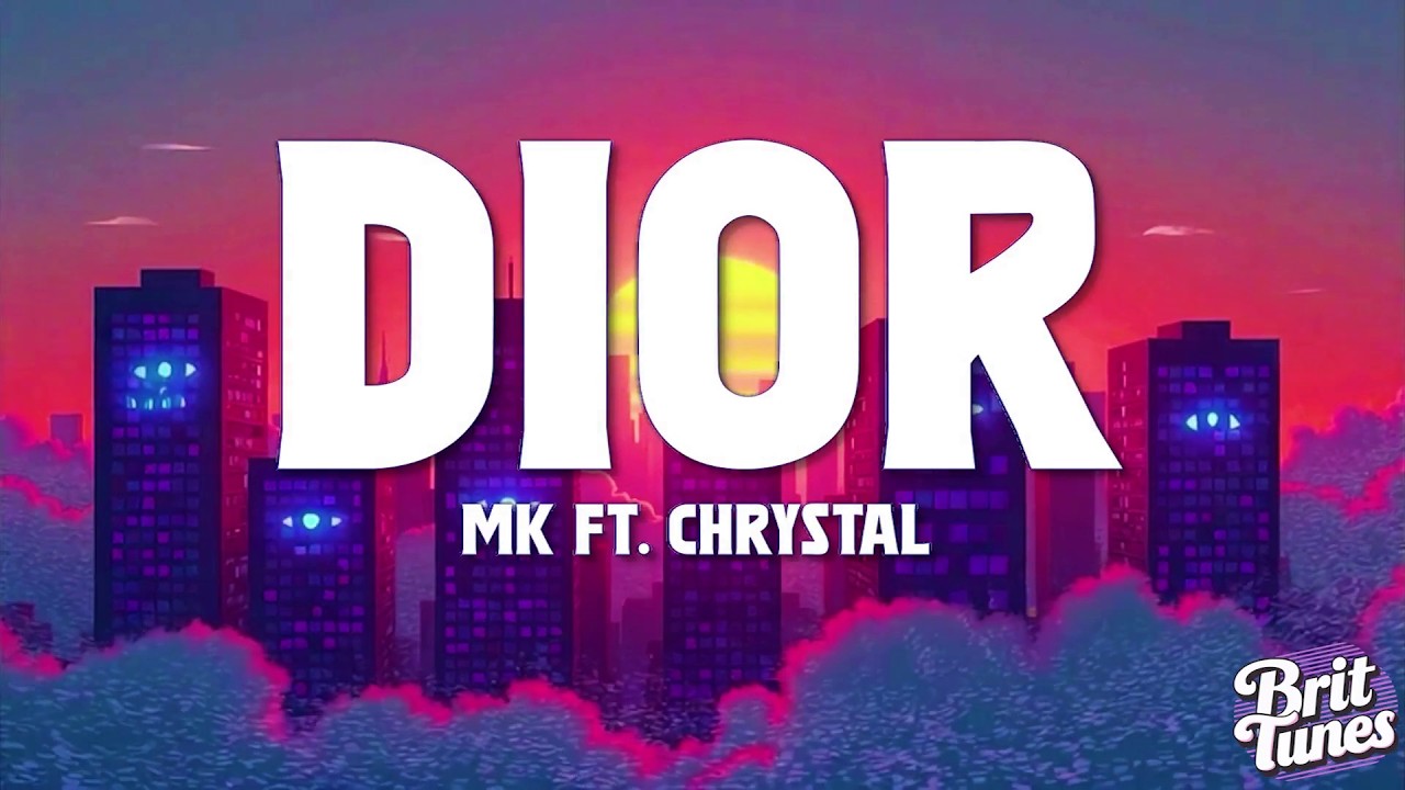 MK - Dior (Lyrics) ft. Chrystal - YouTube