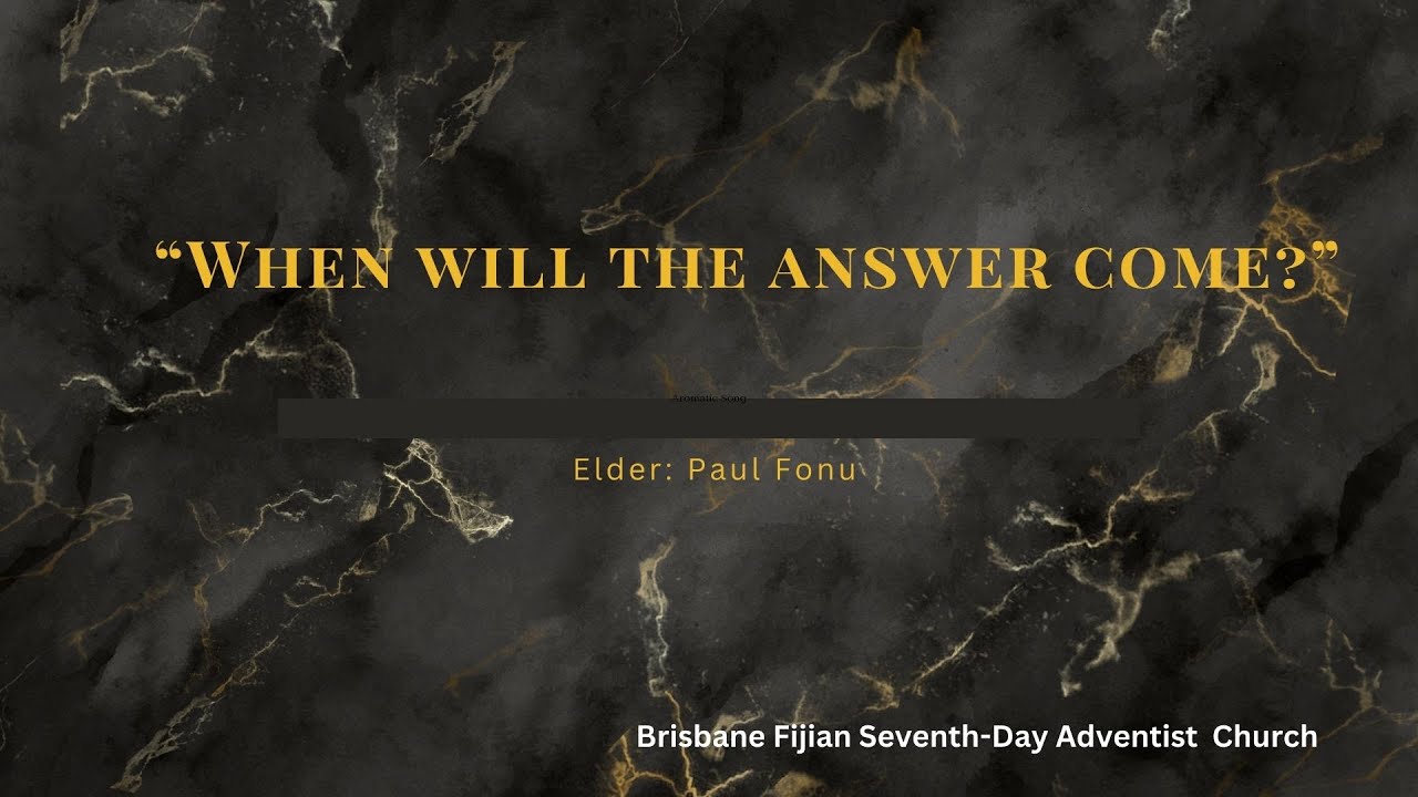 Divine Service | “When Will The Answer Come?” - Speaker: Elder: Paul ...