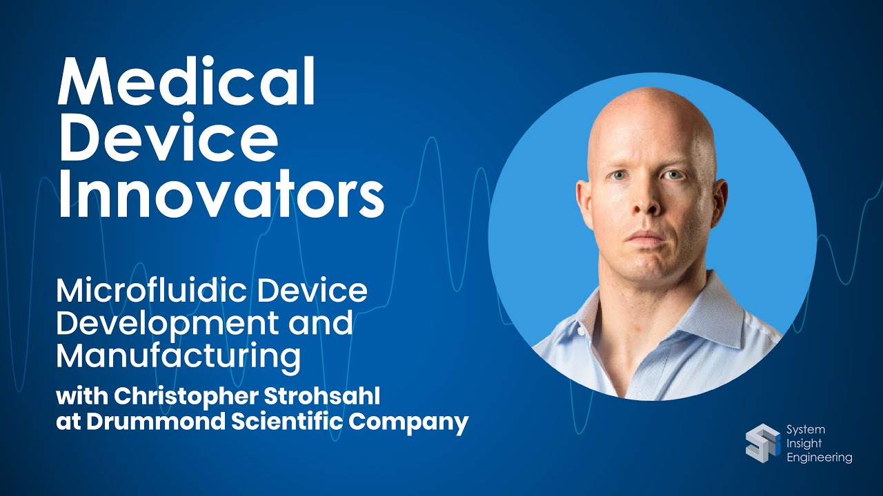 Microfluidic Device Development and Manufacturing with Christopher ...