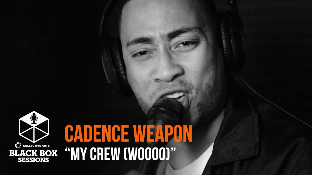 Cadence Weapon - "My Crew (Woooo)" | Black Box Sessions - YouTube