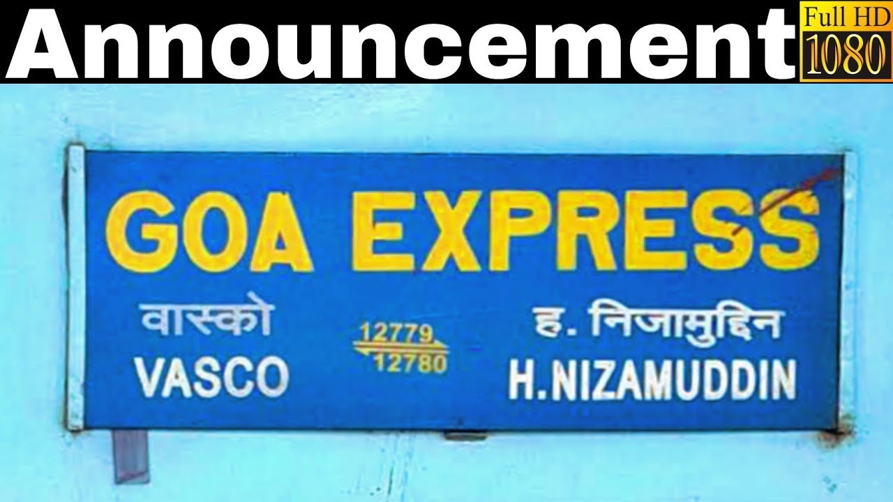 Train Announcement 🔊 Goa Express ( गोवा एक्सप्रेस ) : Hazrat Nizamuddin ...