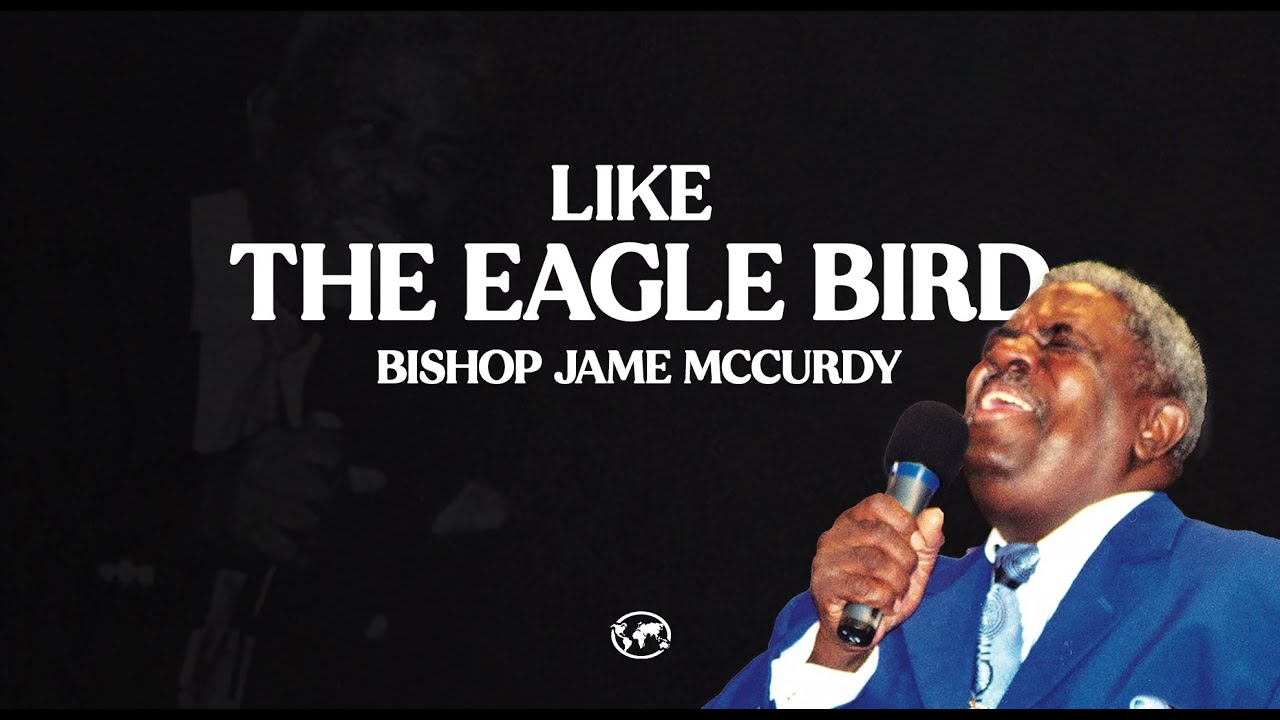 Like the Eagle Bird - Bishop James McCurdy - YouTube