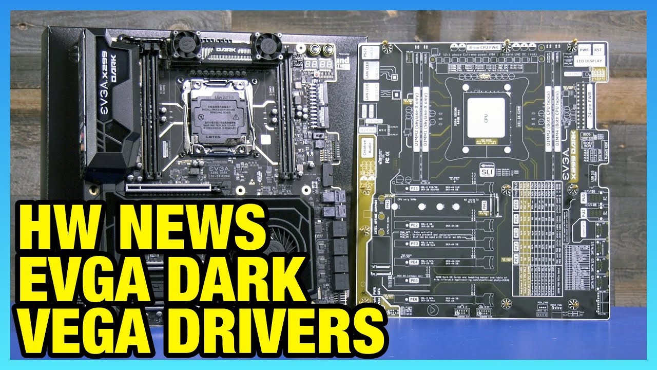HW News: EVGA X299 Dark, Vega Drivers & Partner Cards, EK Phoenix - YouTube