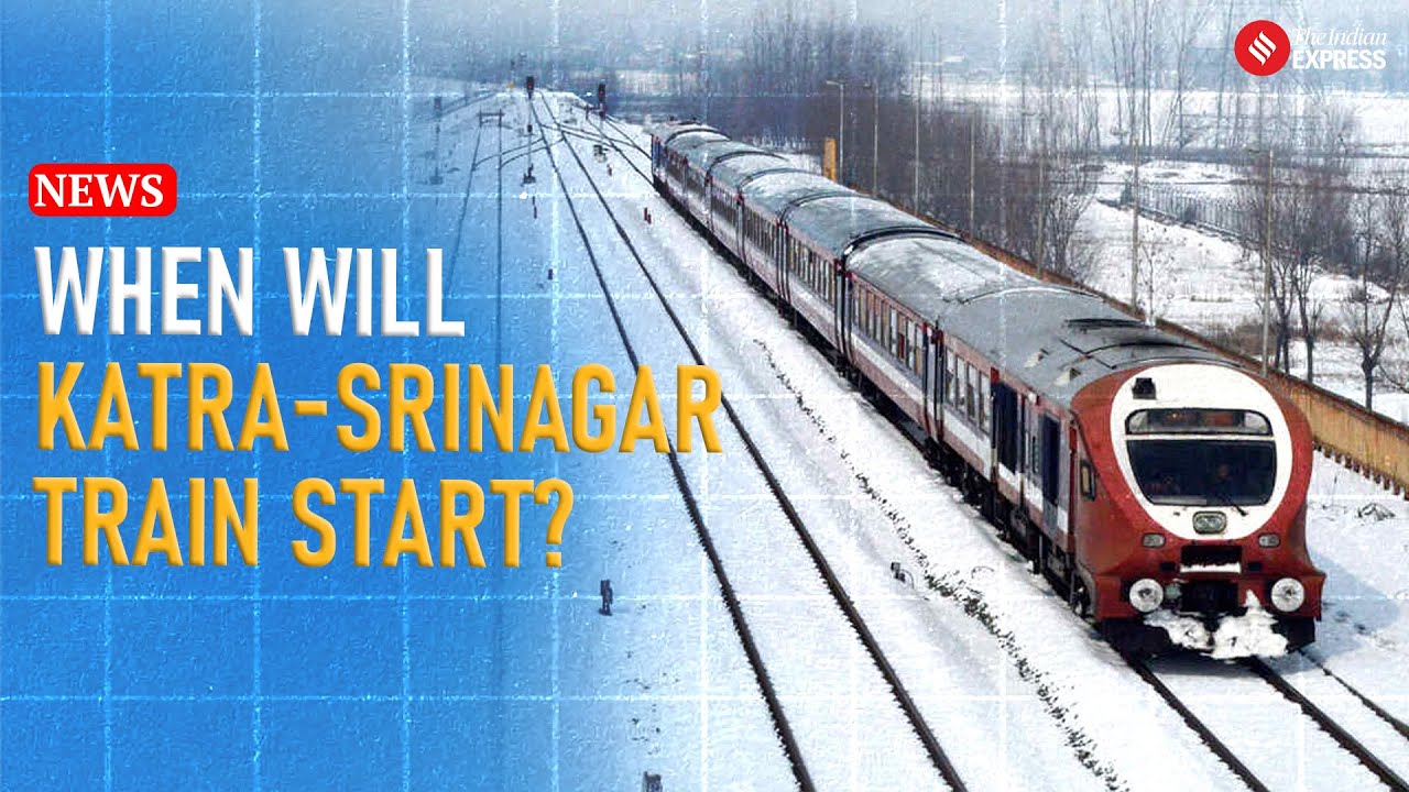 Katra-Srinagar Train: When Will Kashmir Train Start? | Delhi Srinagar ...