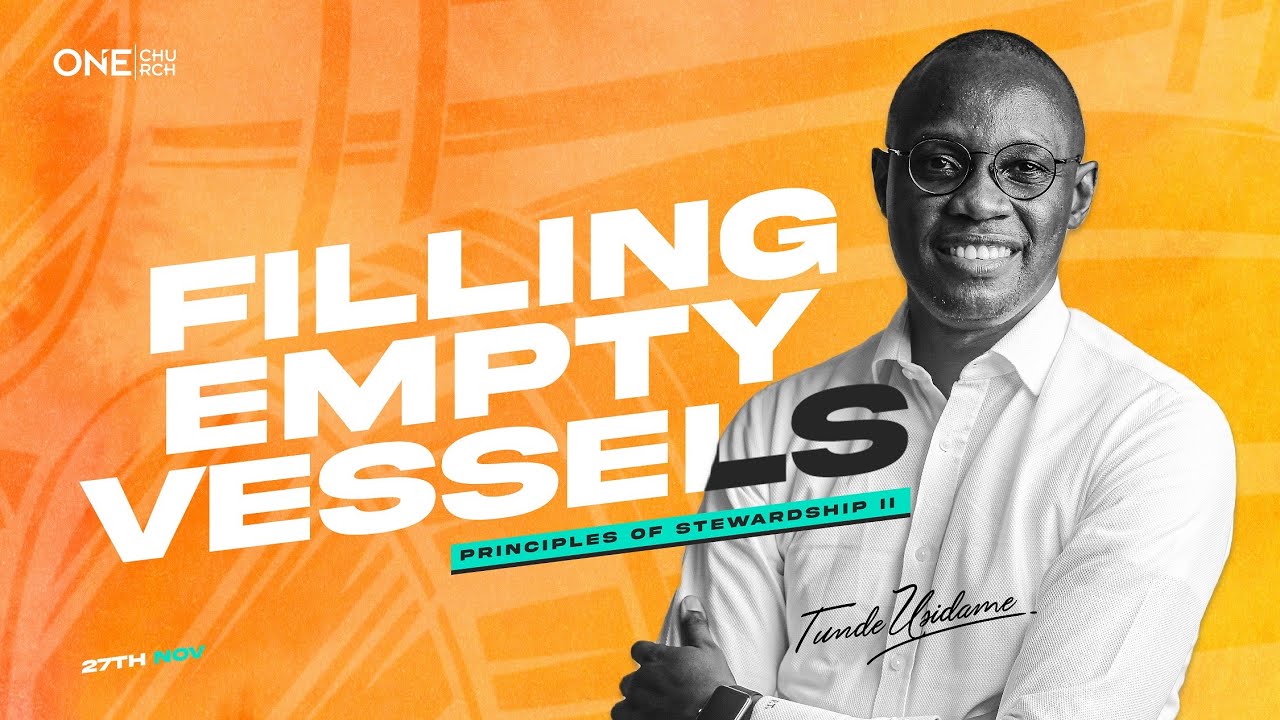 Filling Empty Vessels || Tunde Usidame - 1st Service - YouTube